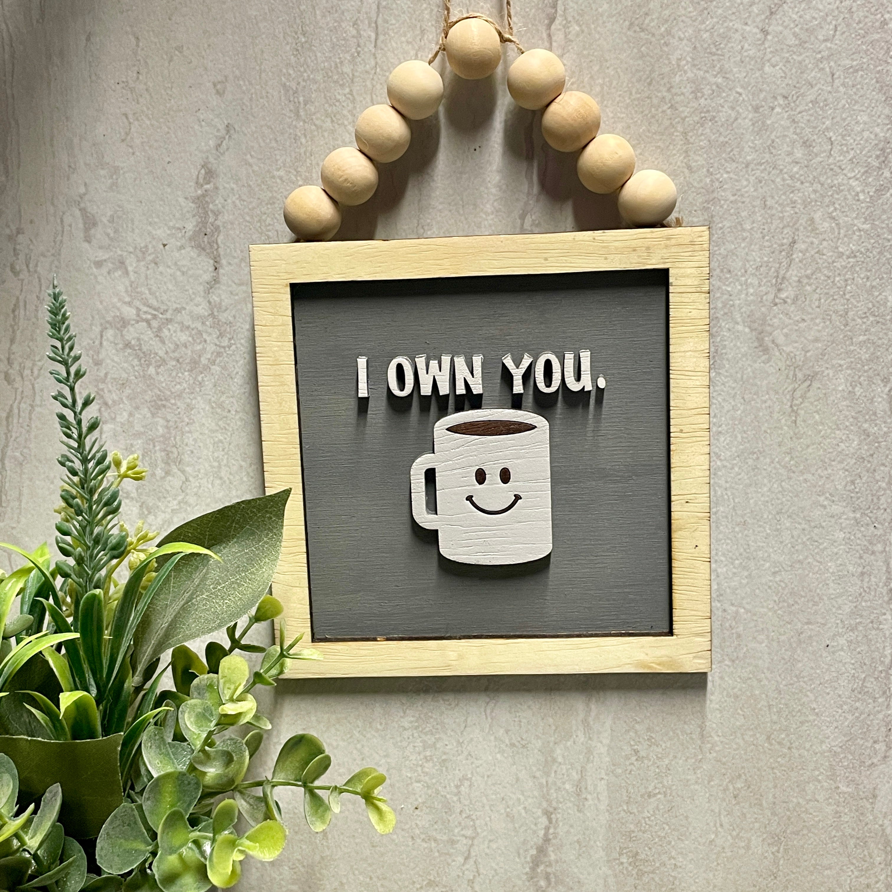 I OWN YOU - Coffee | Created By Parker